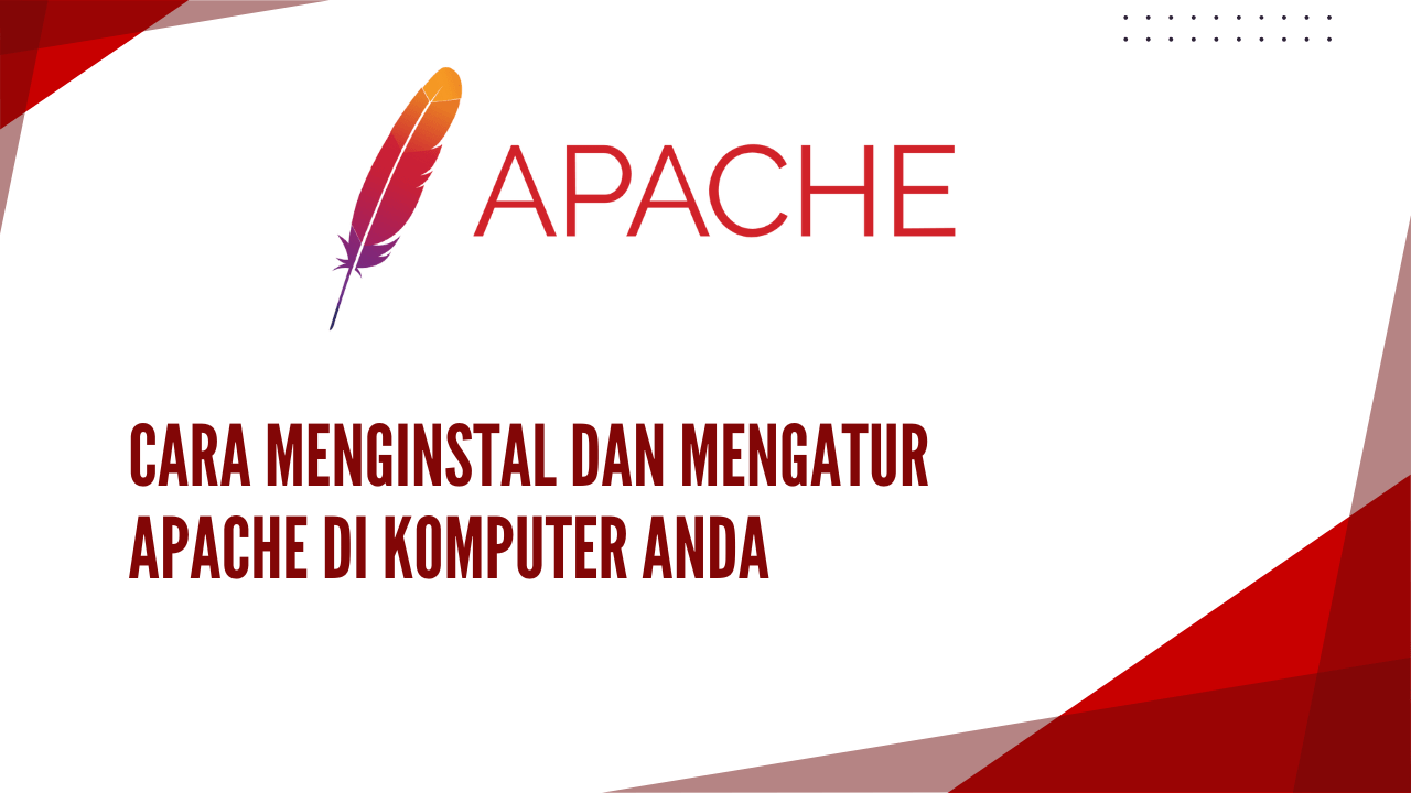 Cara Menginstal dan Mengatur Apache di Komputer Anda – Tutorial Cara Menginstal dan Mengatur Apache di Komputer Anda – Tutorial
