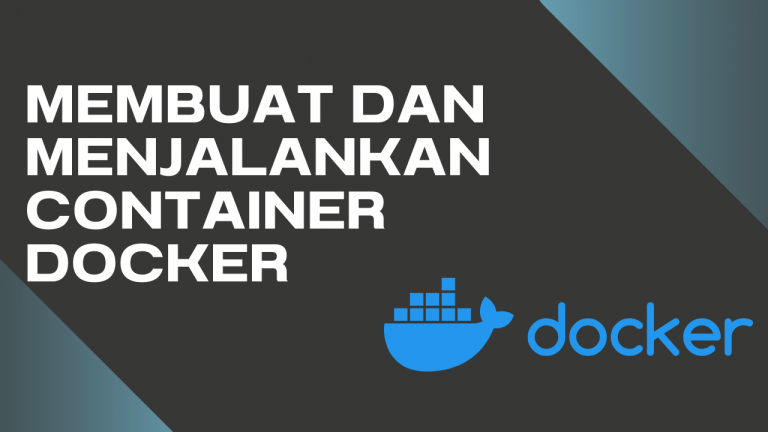 Membuat dan Menjalankan Container Docker – Tutorial