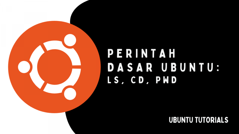 Perintah Dasar Ubuntu: Apa Itu ls, cd, dan pwd? Ini Penjelasannya – Tutorial