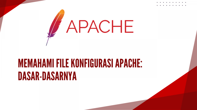 Memahami File Konfigurasi Apache: Dasar-Dasarnya – Tutorial