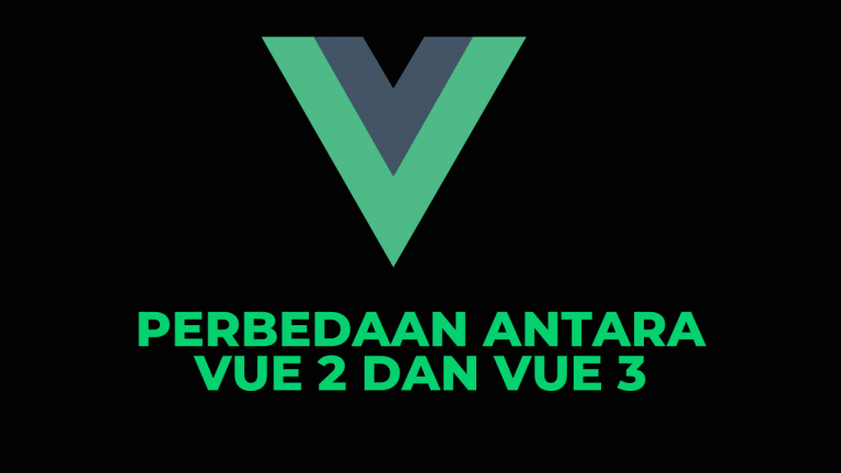 Perbedaan Antara Vue 2 dan Vue 3: Apa yang Baru? – Tutorial