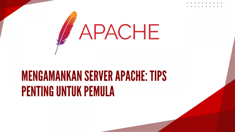 Mengamankan Server Apache: Tips Penting untuk Pemula – Tutorial