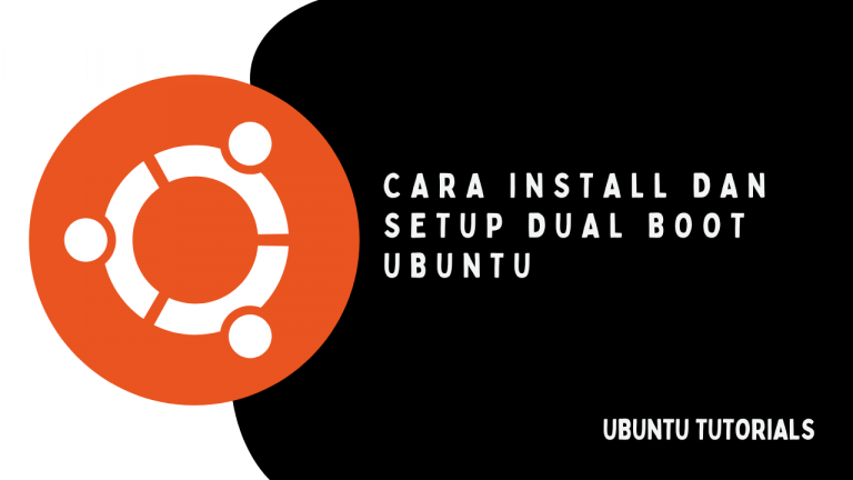 Cara Install dan Setup Dual Boot Ubuntu – Tutorial