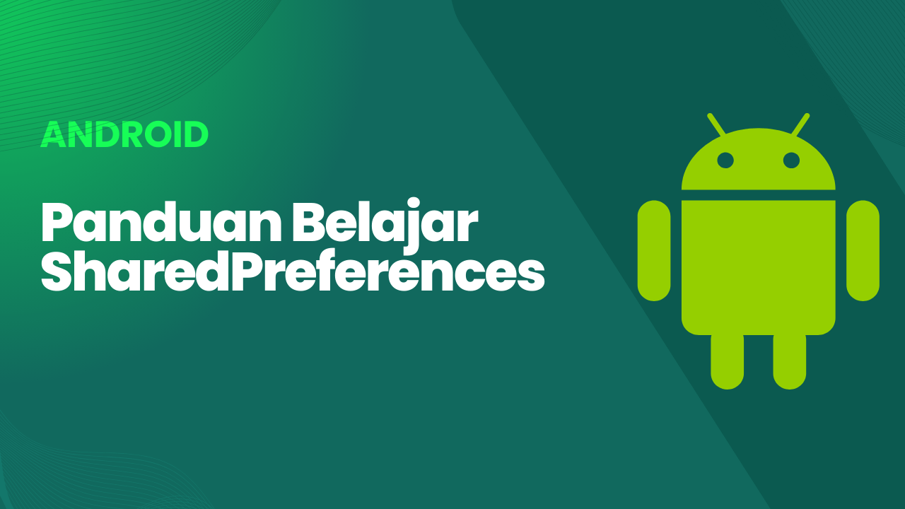 Panduan Belajar SharedPreferences di Android – Tutorial