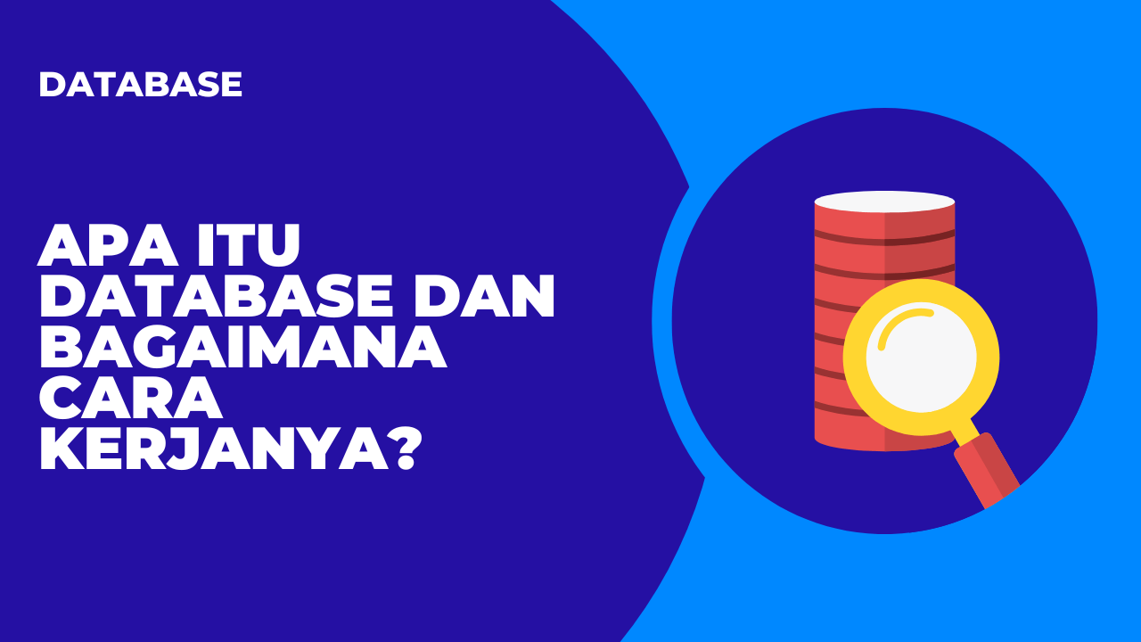 Pengantar Database: Apa Itu Database dan Bagaimana Cara Kerjanya ...