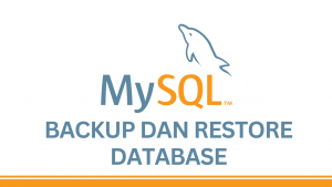 Backup dan Restore Database di MySQL – Tutorial