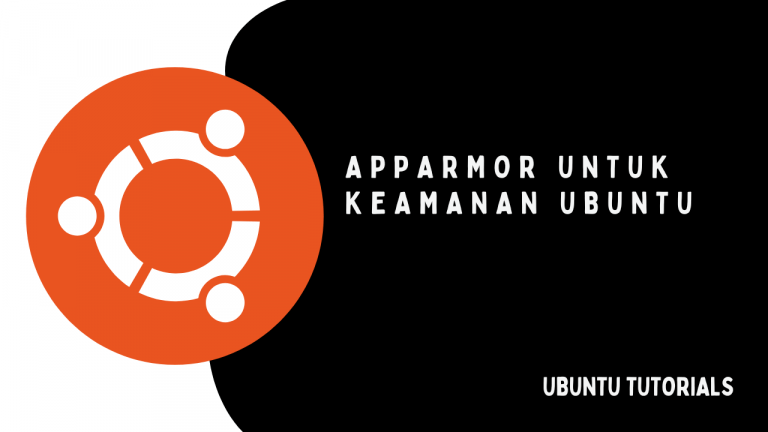 Panduan Lengkap Menggunakan AppArmor untuk Keamanan Ubuntu – Tutorial
