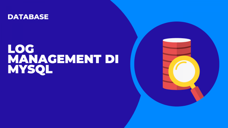 Log Management di MySQL: Memantau dan Menganalisis Query yang Berjalan – Tutorial
