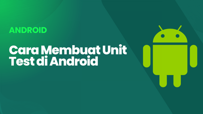 Cara Membuat Unit Test di Android – Tutorial