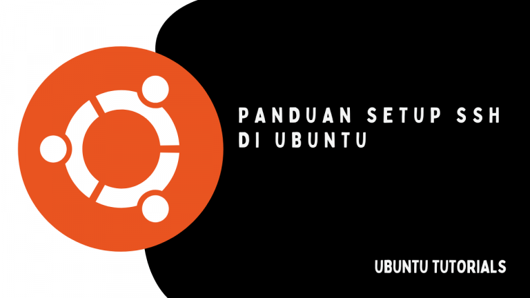 Panduan Setup SSH di Ubuntu: Remote Access yang Aman dan Cepat – Tutorial
