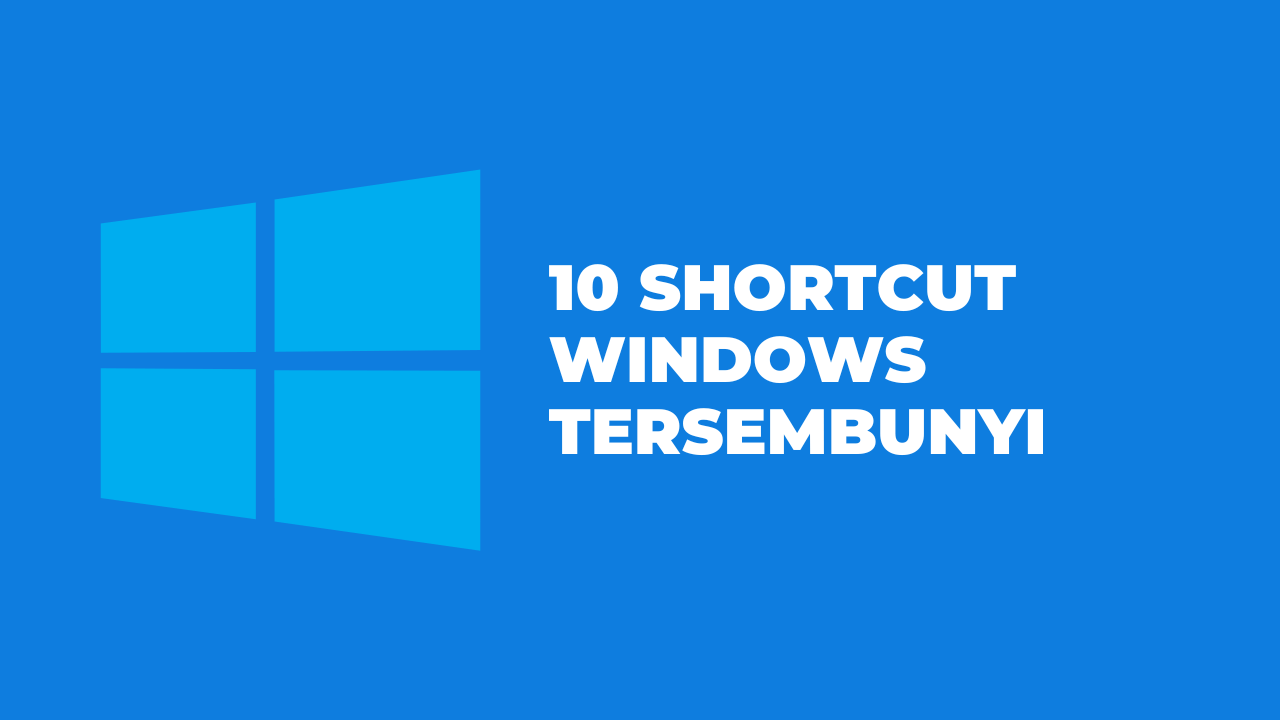 10 Shortcut Windows Tersembunyi yang Wajib Kamu Kuasai! – Tutorial