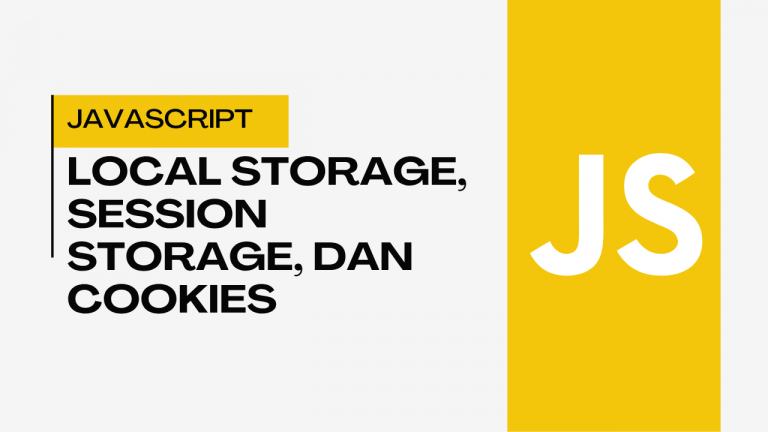 Local Storage, Session Storage, dan Cookies di JavaScript – Tutorial