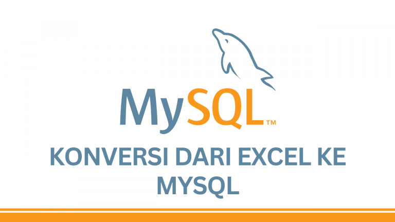 Konversi Dari Excel ke MySQL – Tutorial