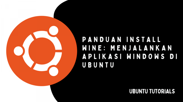 Panduan Install Wine: Menjalankan Aplikasi Windows di Ubuntu – Tutorial