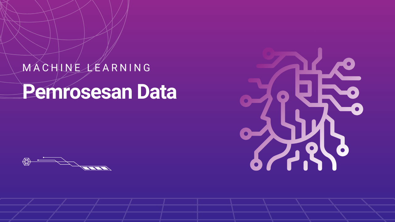 Pemrosesan Data dalam Machine Learning – Tutorial