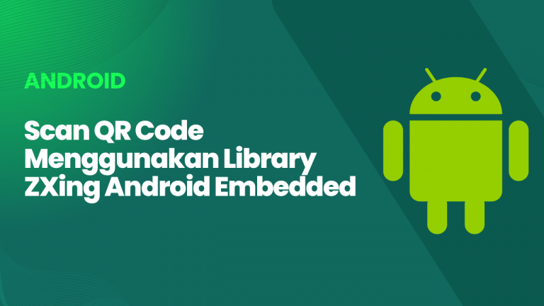 Scan QR Code Menggunakan Library ZXing Android Embedded – Tutorial
