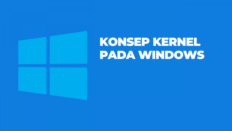 Konsep Kernel pada Windows – Tutorial